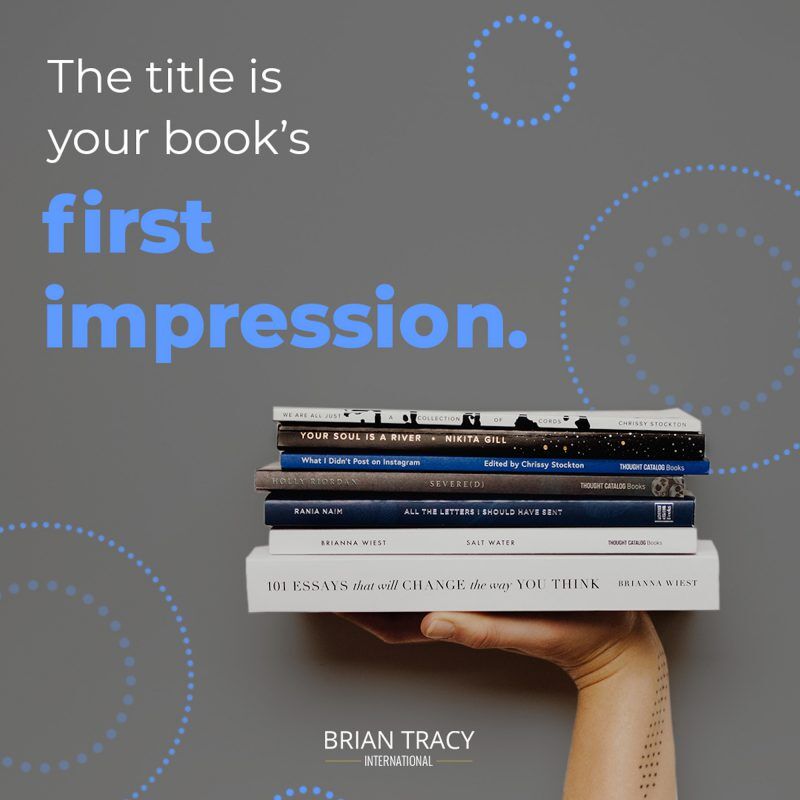 How to Write a Best Selling Book Title | Brian Tracy